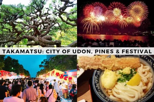 Takamatsu Travel Guide | Festivals & Best Things To Do | Onigiro